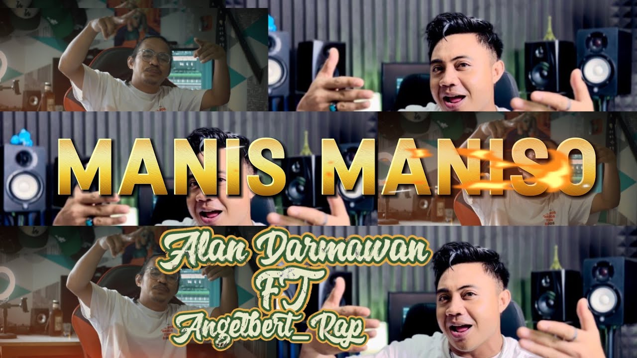 Angelbert_Rap - MANIS MANISO FT Alan Darmawan ( OFFICIAL MUSIK VIDEO ...