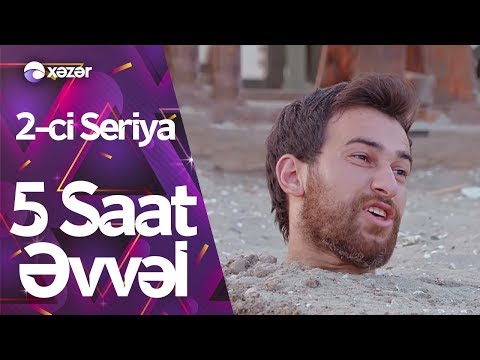 5 Saat Əvvəl (2ci seriya)