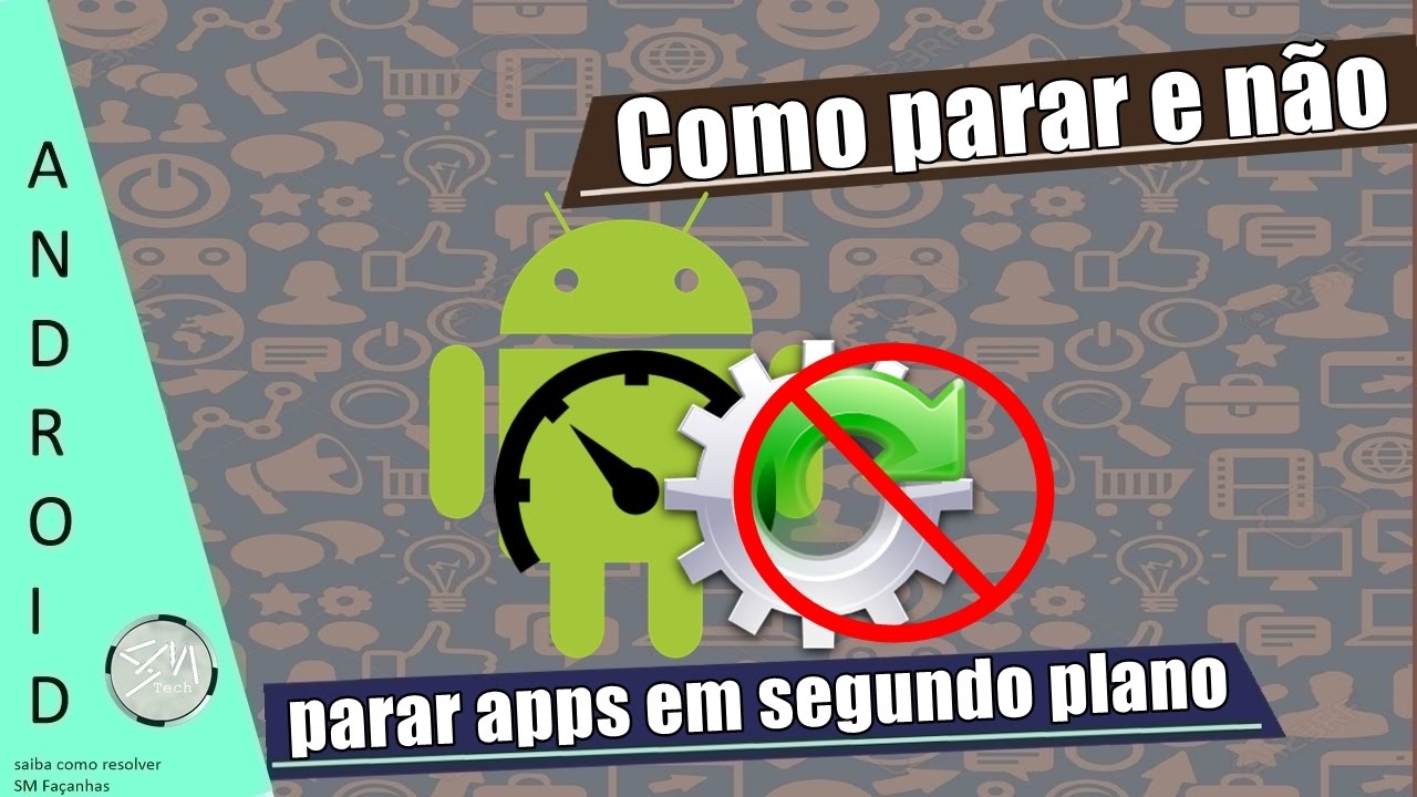 Como parar e não deixar apps em segundo plano - YouTube