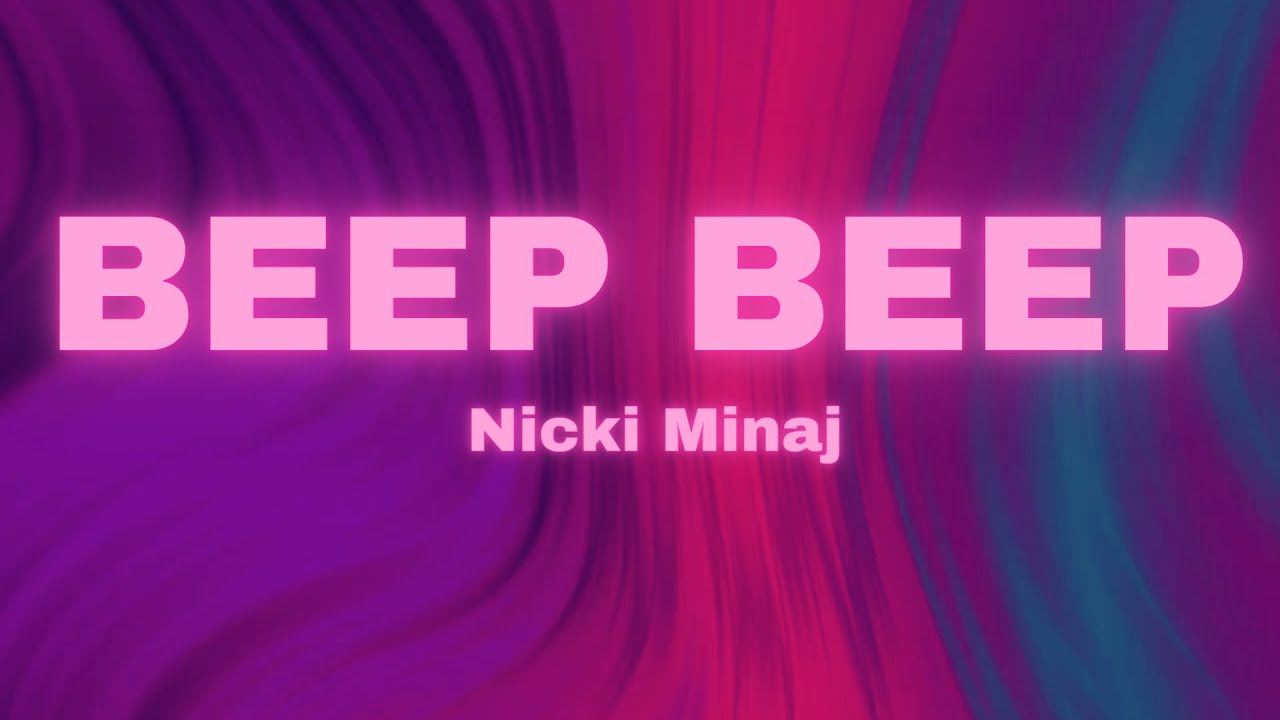 Beep Beep - Nicki Minaj (Lyric Video) - YouTube