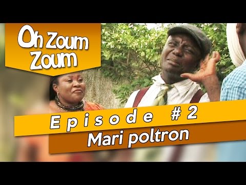 OH ZOUM ZOUM - Mari poltron (Saison 3 Episode 2)