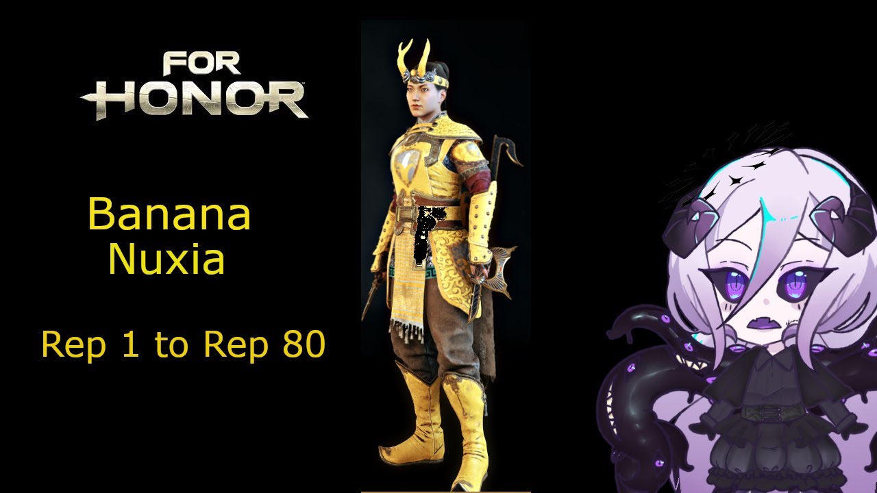 For Honor Banana Nuxia Rep 1 to Rep 80 - Episode 1 - YouTube