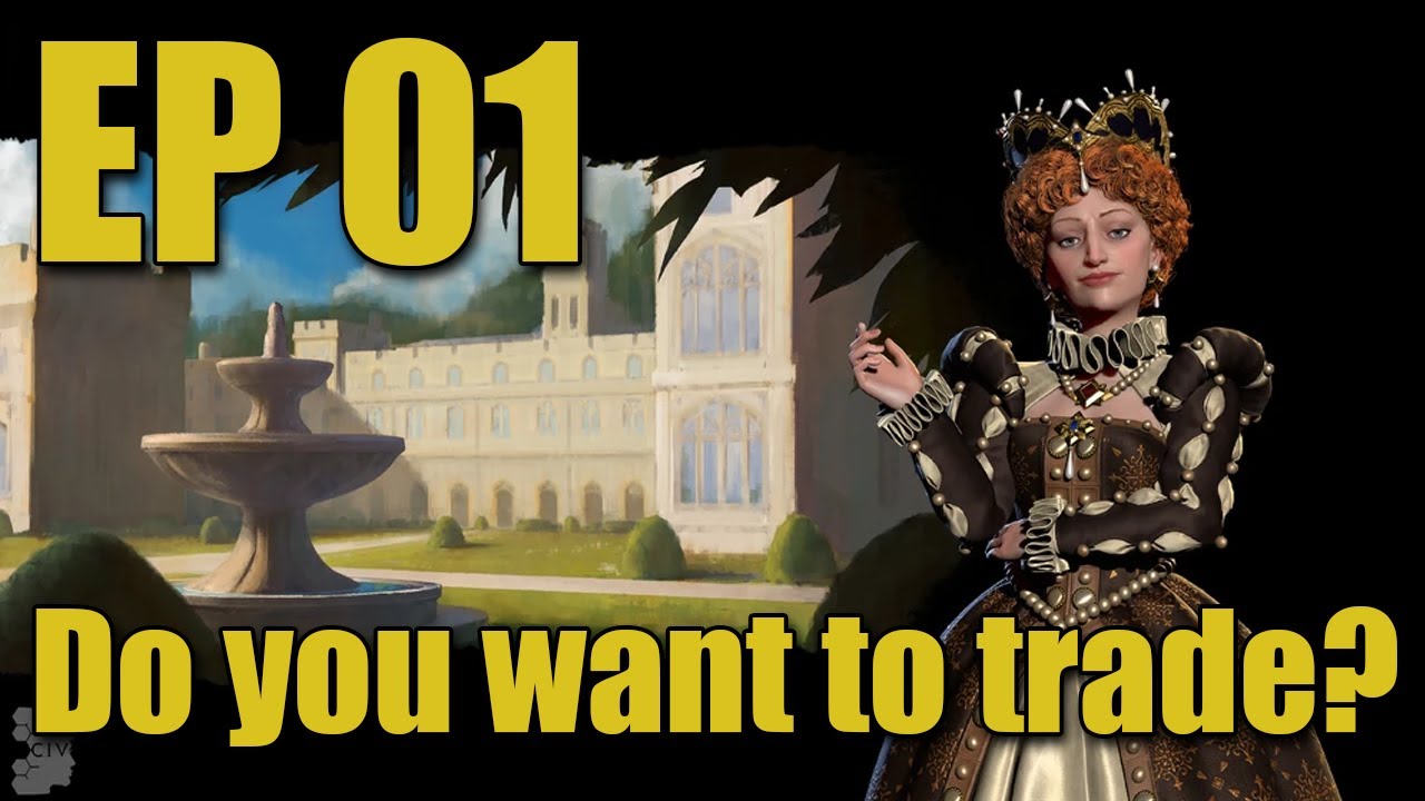 NEW DLC - Elizabeth - E01 - Let's trade! - Civilization 6 - YouTube