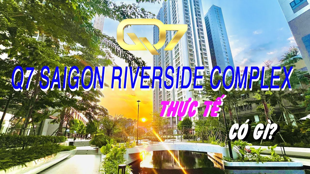 Q7 Saigon Riverside Complex | Bàn giao thực tế - YouTube