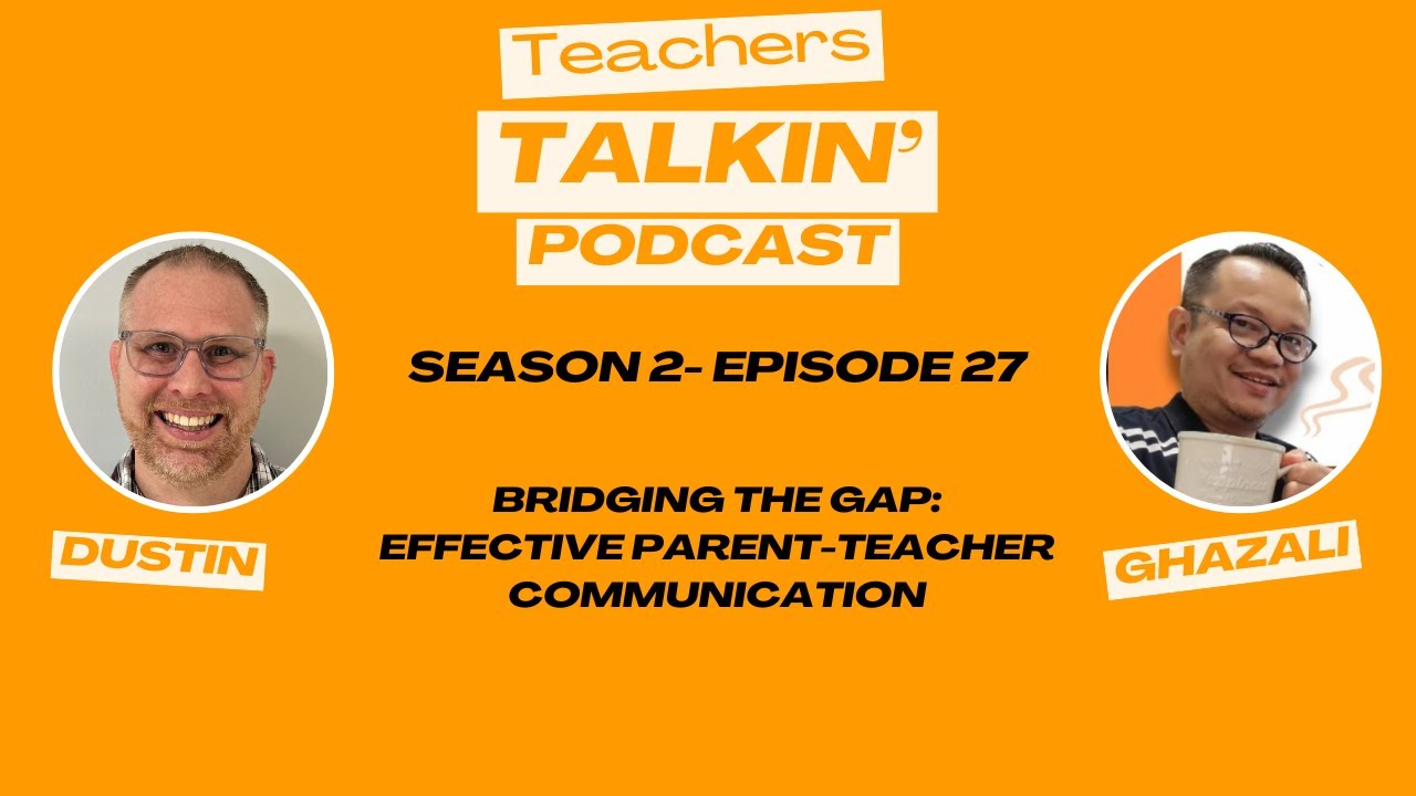 Bridging the Gap: Effective Parent-Teacher Communication (S1E27) - YouTube
