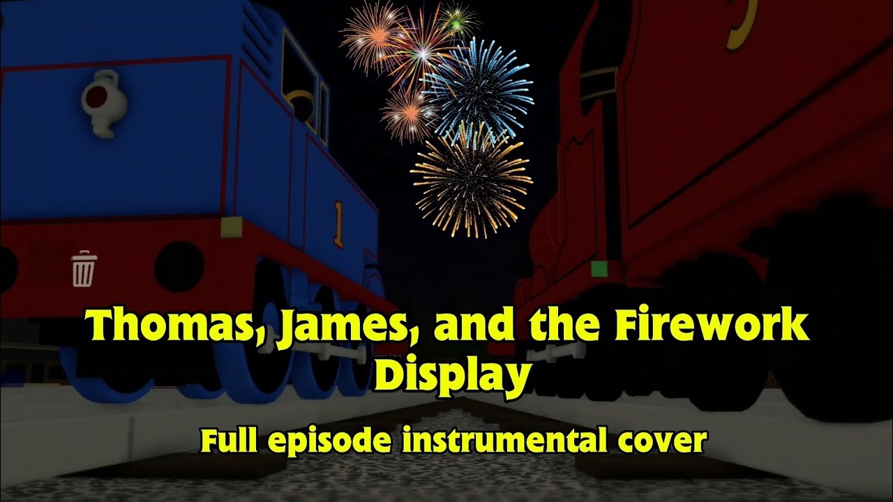 Thomas, James, and the Firework Display (Full instrumental cover ...