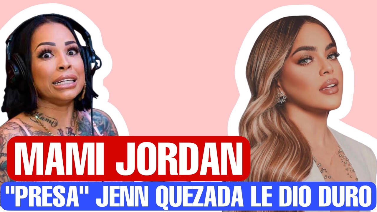 MAMI JORDAN PRISION PREVENTIVA - YouTube