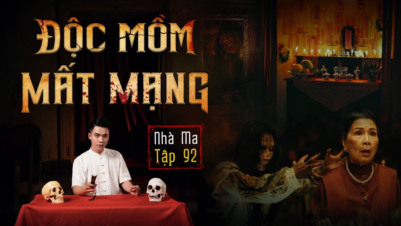 NHÀ MA TẬP 92 | ĐỘC MỒM MẤT MẠNG - CHUYỆN MA CÓ THẬT RÙNG RỢN - MC DUY ...