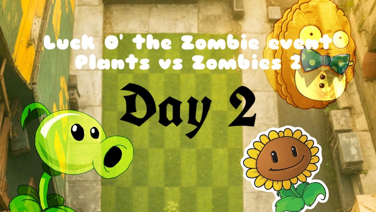 Luck O’ the Zombies DAY 2 Pvz2 - YouTube