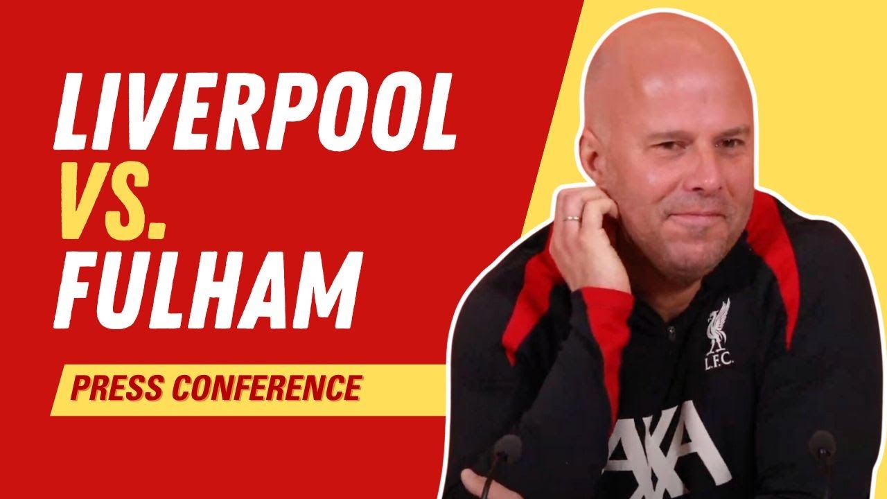 Liverpool vs. Fulham | Arne Slot Press Conference - YouTube