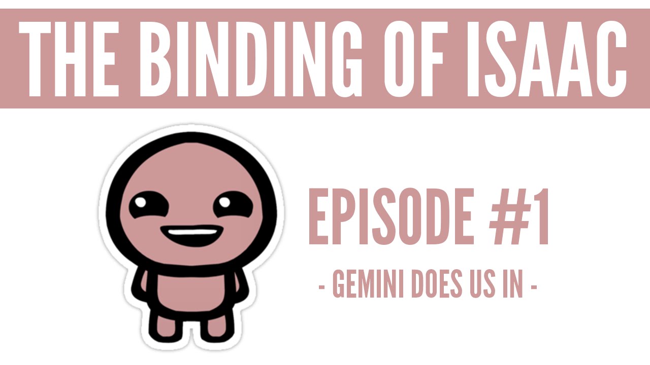 The Binding of Isaac: Ep1: Gemini does us in! - YouTube
