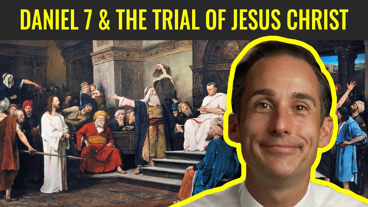 Daniel 7 And The Trial Of Jesus Christ Come Follow Me Daniel YouTube