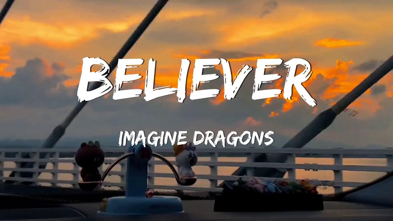 Lyrics: Believer – Imagine Dragons | Imagine Dragons, Billie Eilish ...