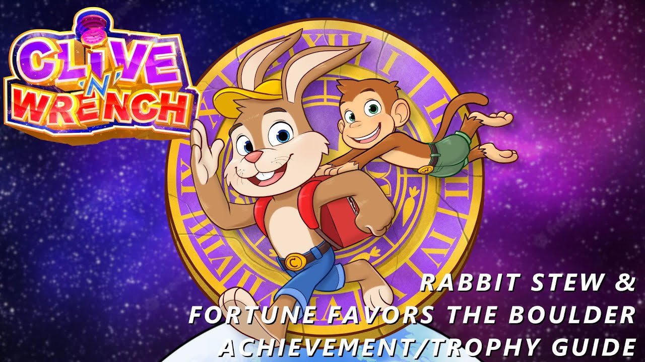Clive 'N' Wrench - Rabbit Stew & Fortune Favors the Boulder Achievement ...
