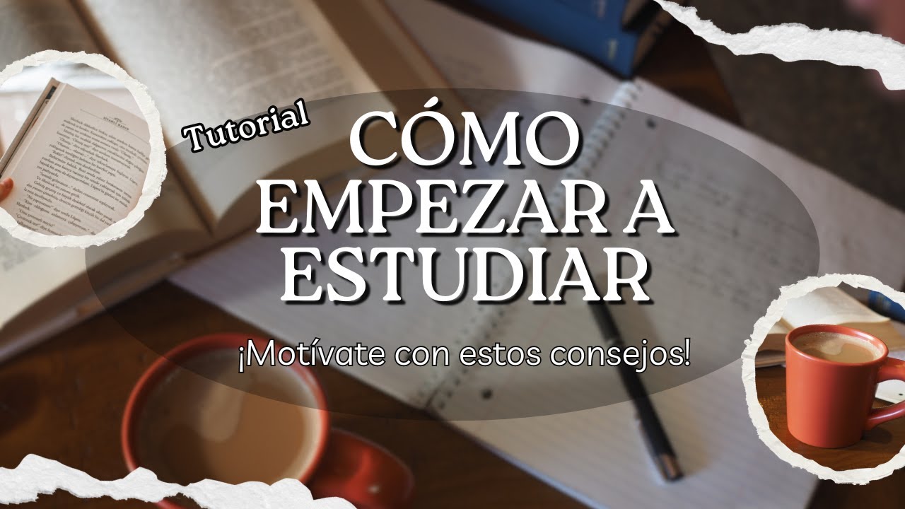 10 Consejos para Retomar o Empezar a ESTUDIAR DESDE CERO ¡Motívate y ...