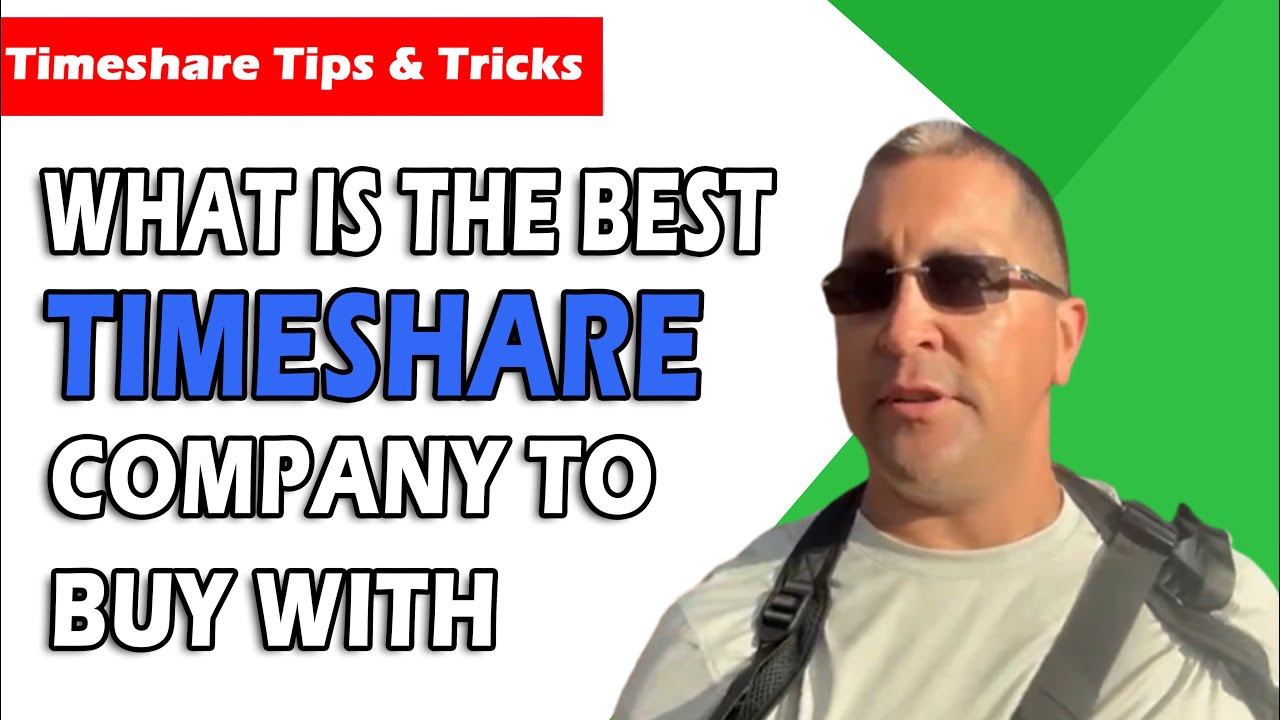 What Is The Best Timeshare Company To Buy With? - YouTube