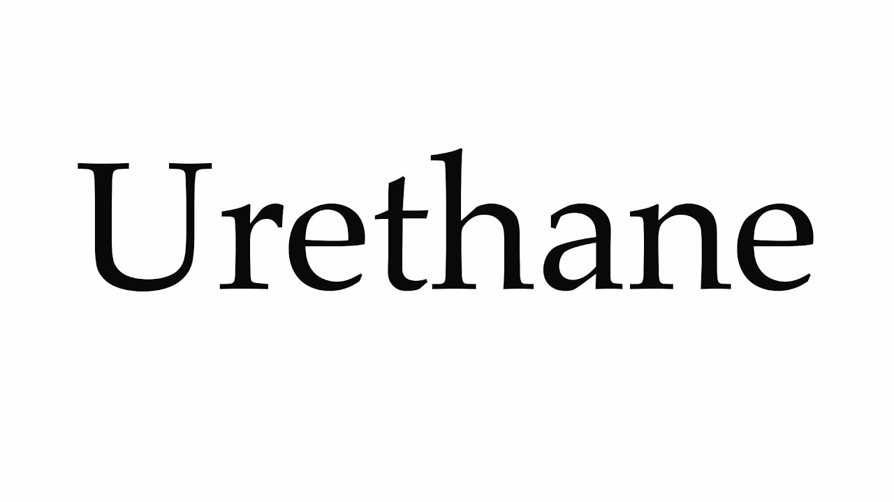 How to Pronounce Urethane - YouTube