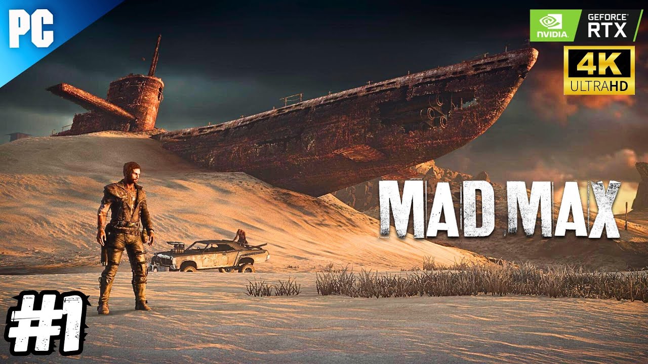 MAD MAX Gameplay Walkthrough Part 1 [4K 60FPS PC ULTRA] - No Commentary ...