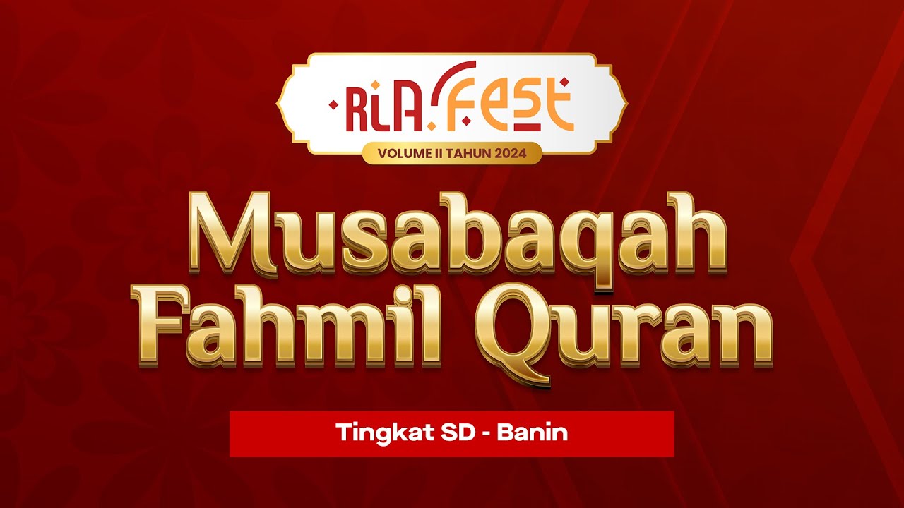 [LIVE] FINAL MUSABAQAH FAHMIL QUR'AN | TINGKAT SD | BANIN | RLA FEST ...