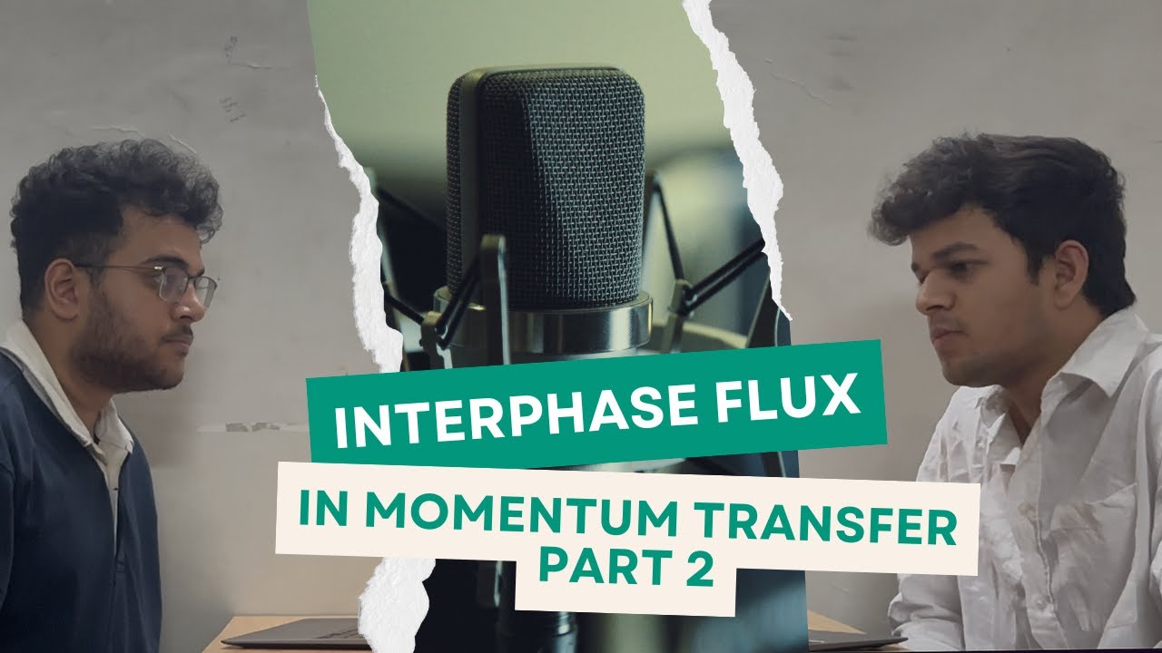 INTERPHASE FLUX IN MOMEMTUM TRANSFER PART 2 - YouTube