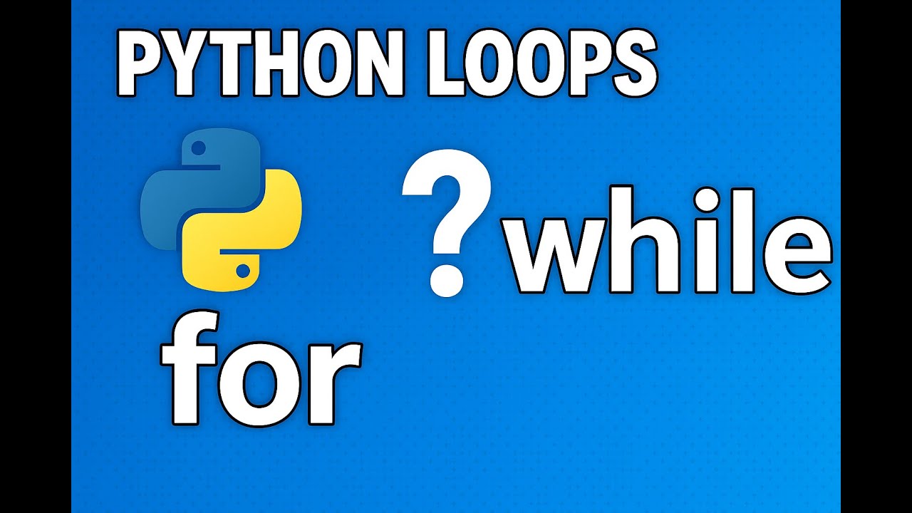 Python Loops Explained - For & While (Beginner Friendly!) - YouTube