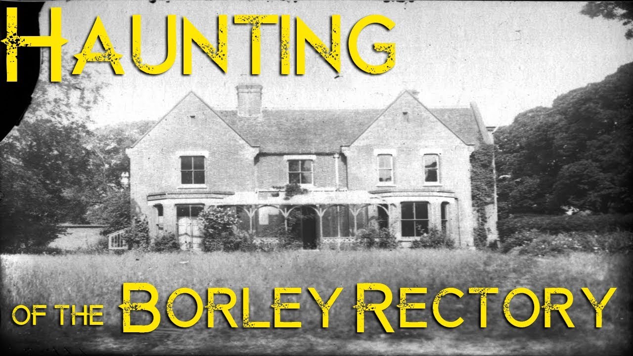 The Haunting of the Borley Rectory - YouTube