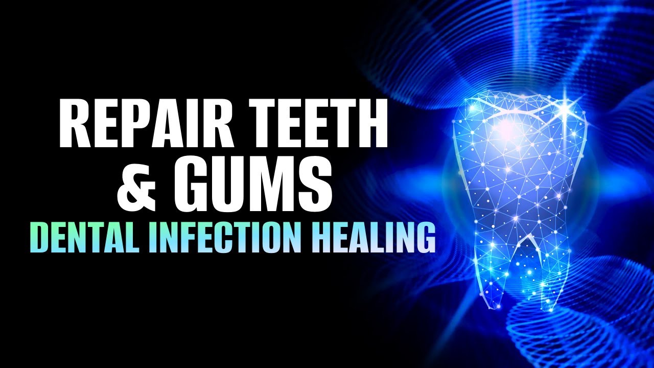 Repair Teeth and Gums | Teeth Regeneration Meditation | Dental ...