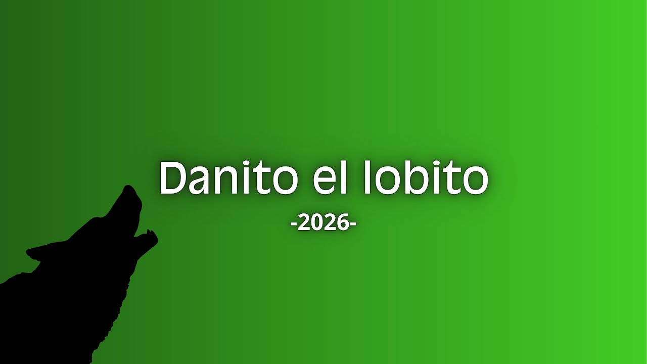 El regreso de Danito el Lobito 2026 - YouTube