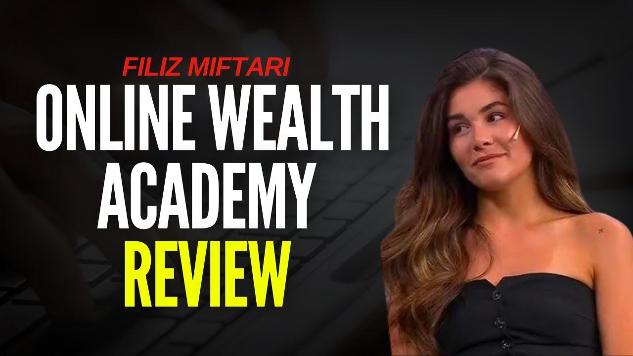 Online Wealth Academy Review Filiz Miftari - You NEED To Watch This ...