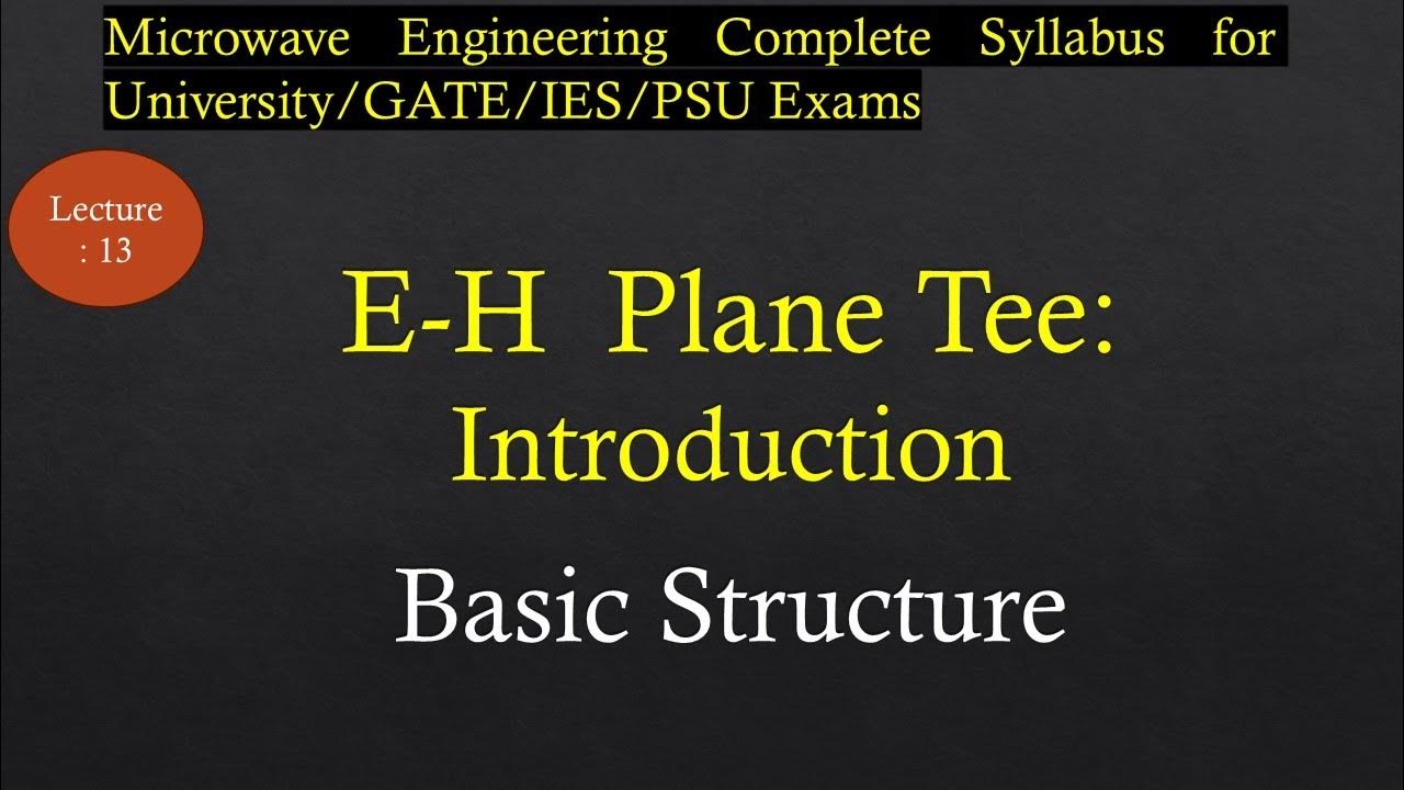 E-H Plane Tee: Introduction, Basics, Structure | Microwave Engineering | R K Classes | Lec-13 ...