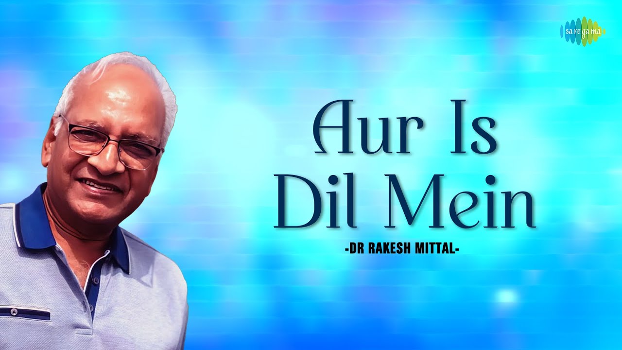 Aur Is Dil Mein | Dr. Rakesh Mittal | Hindi Cover Song | Saregama Open ...