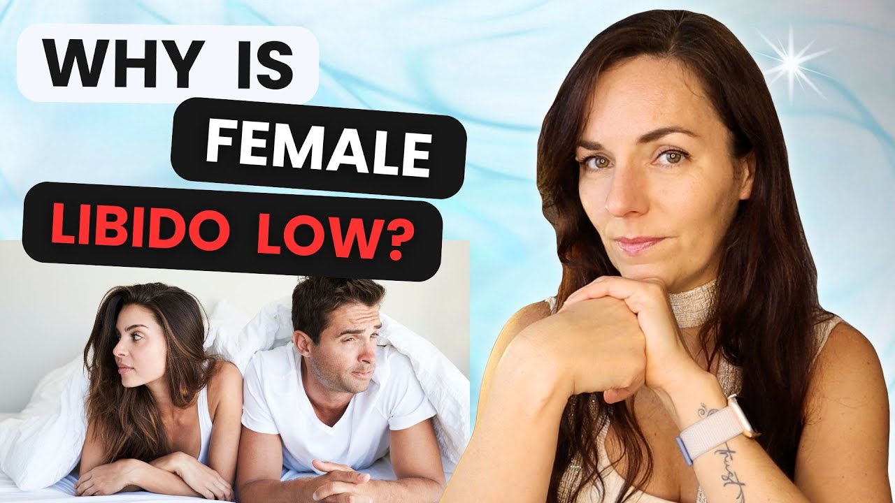 WHY DO WOMEN HAVE LOW LIBIDO? - YouTube