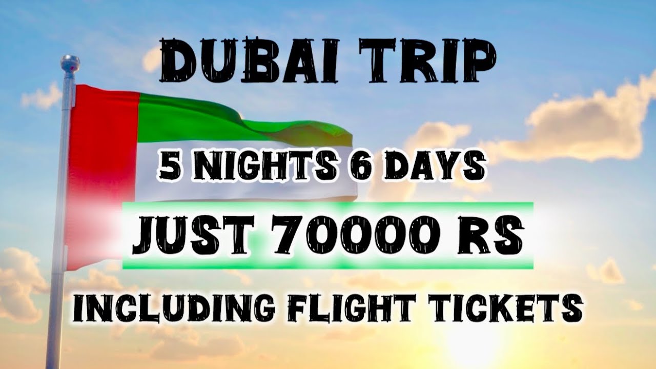 DUBAI ITINERARY - DUBAI TRIP 5N/6D in 70000Rs including flight tickets ...