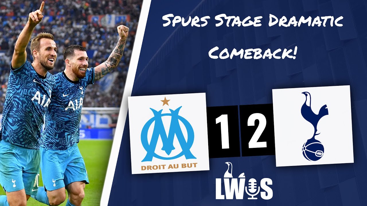 Spurs Stage Dramatic Comeback | Olympique Marseille 1-2 Tottenham ...