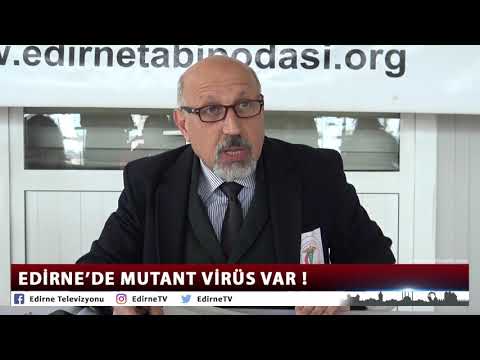 EDİRNE’DE MUTANT VİRÜS VAR !