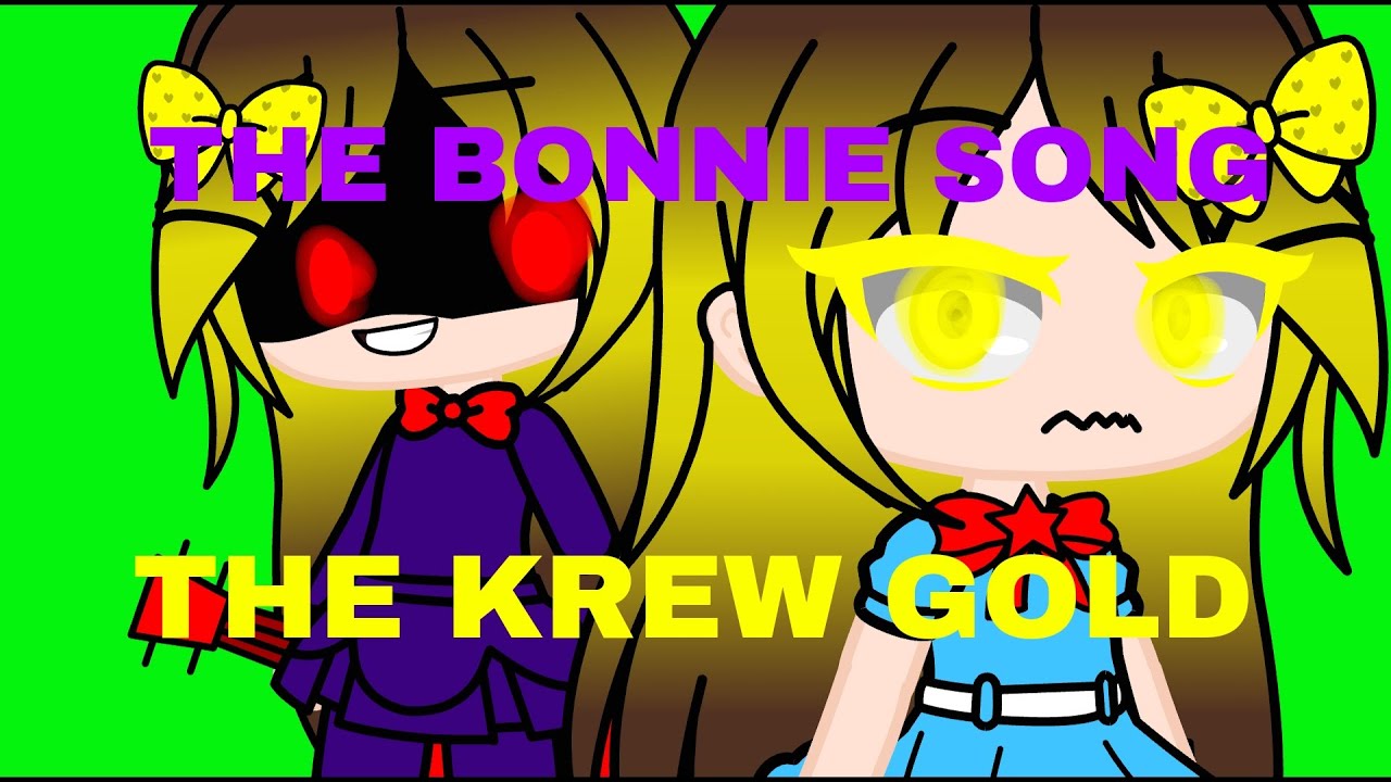 THE BONNIE SONG THE KREW GOLD THE KREW FNAF 2 (AU) - YouTube