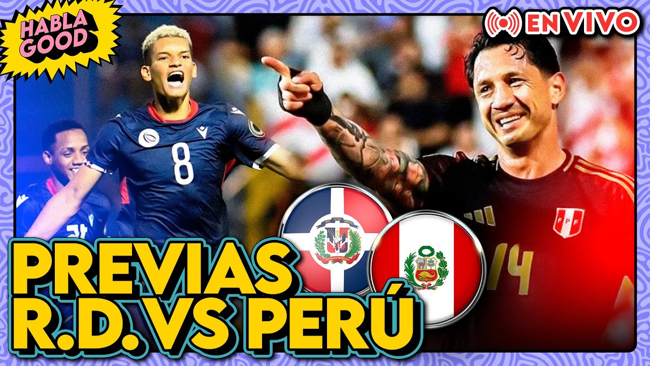 PREVIAS al partido PERÚ vs REPÚBLICA DOMINICANA | Habla Good - YouTube