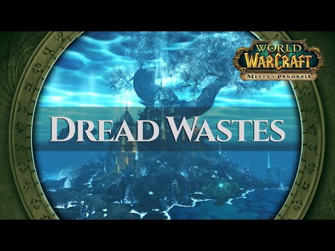 Dread Wastes - Music & Ambience | World of Warcraft Mists of Pandaria ...