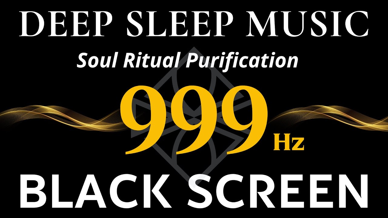 HEALING FREQUENCY 999Hz Angelic Realms | Soul Ritual Purification. Deep ...