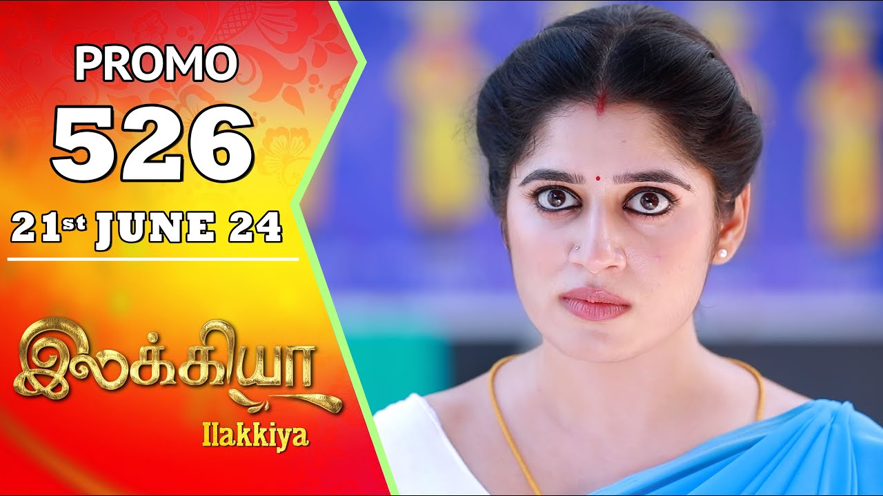 Ilakkiya Serial | Episode 526 Promo | Shambhavy | Nandan | Sushma Nair ...