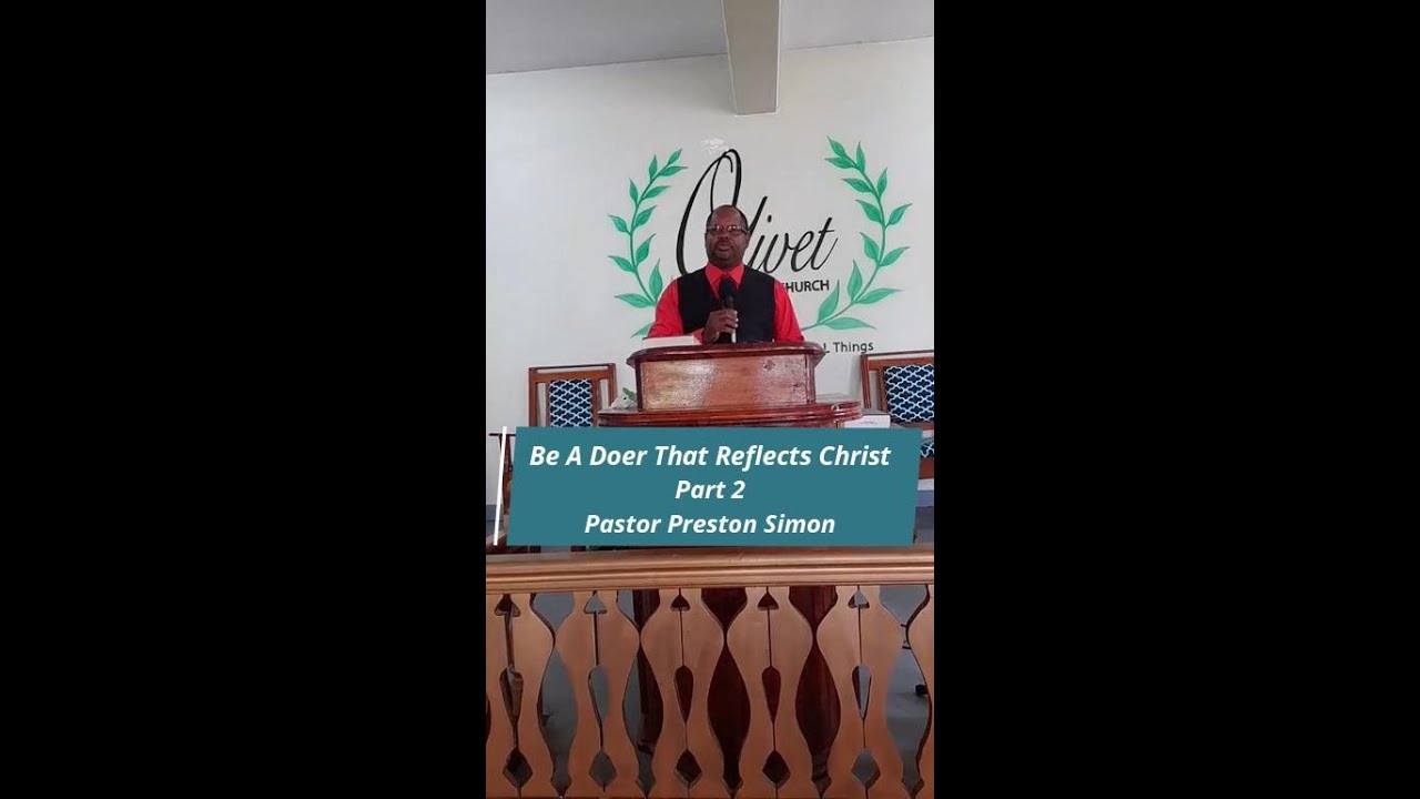 Be A Doer That Reflects Christ Part 2, Pastor Preston Simon, 26 Jan ...