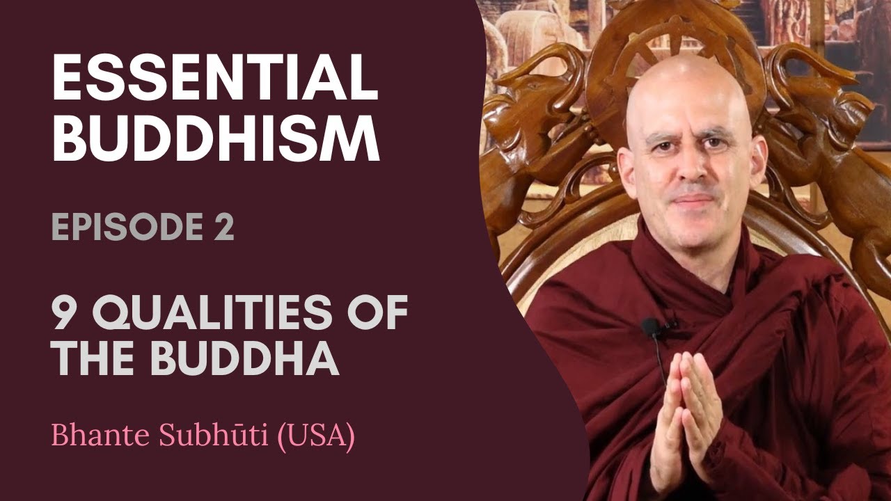 Essential Buddhism - 9 Qualities of the Buddha | Bhante Subhūti - YouTube