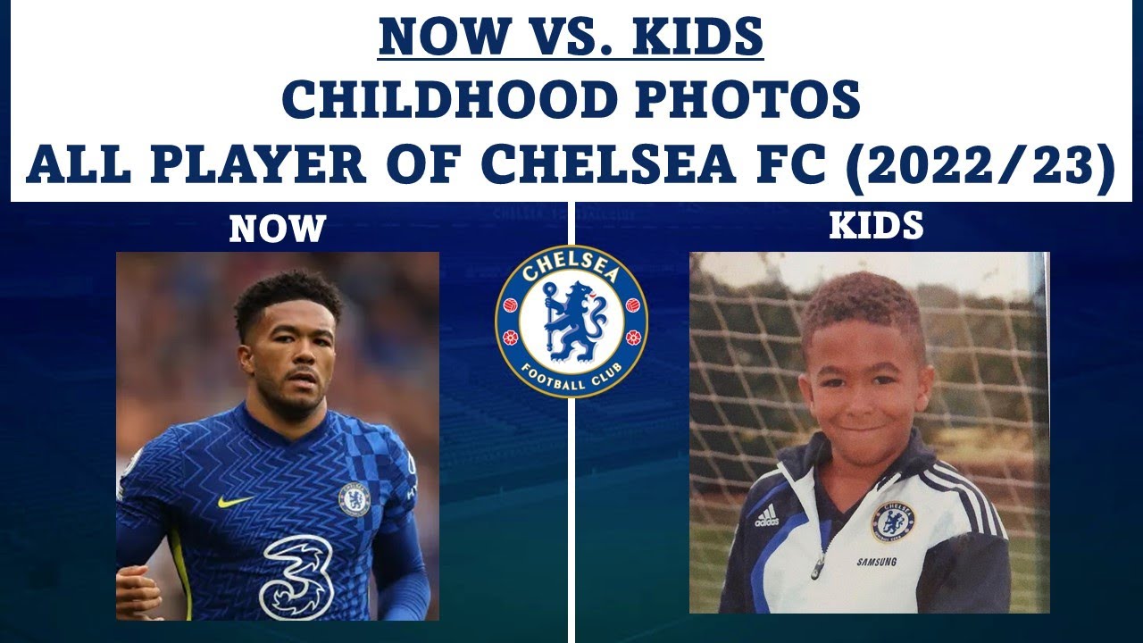 🔴 Now vs. Kids | Chelsea FC Player as Kids / Child (Season 2022/2023) ⚽ ...