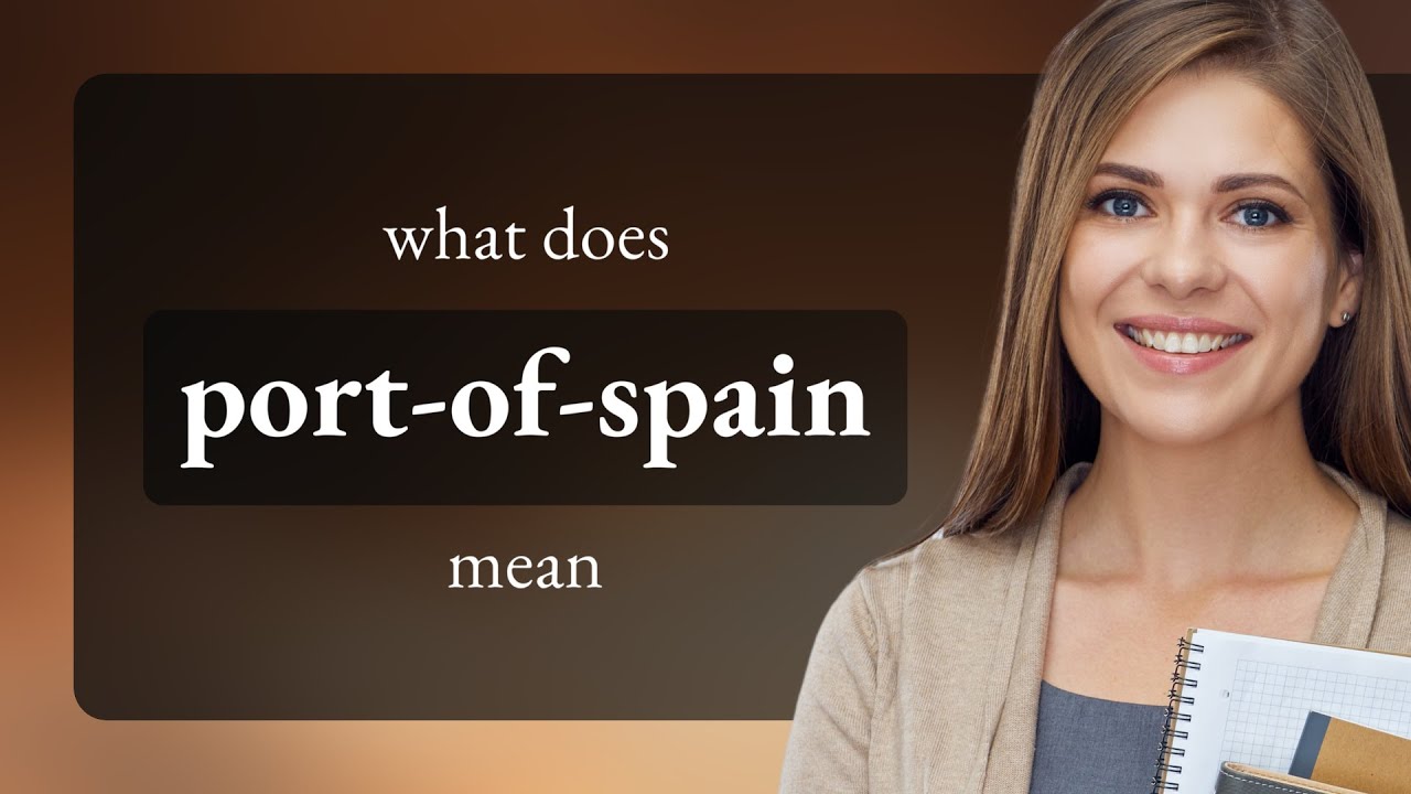 Port-of-spain • PORT-OF-SPAIN meaning - YouTube