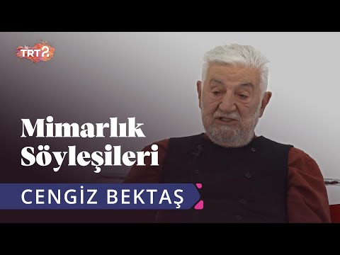 Cengiz Bektaş | Aykut Köksal ile Mimarlık Söyleşileri | 10. Bölüm