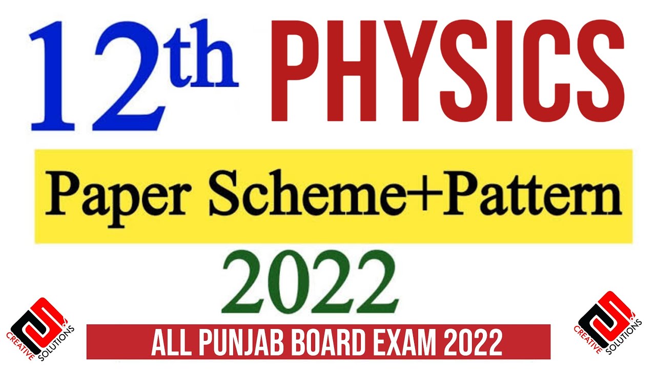 12TH CLASS PHYSICS PAIRING SCHEME 2022 - CLASS 12 PHYSICS PAPER PATTERN ...