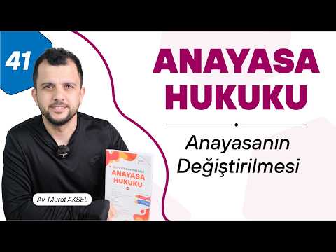 41) 2026 Anayasa Hukuku Kampı - Anayasanın Değiştirilmesi