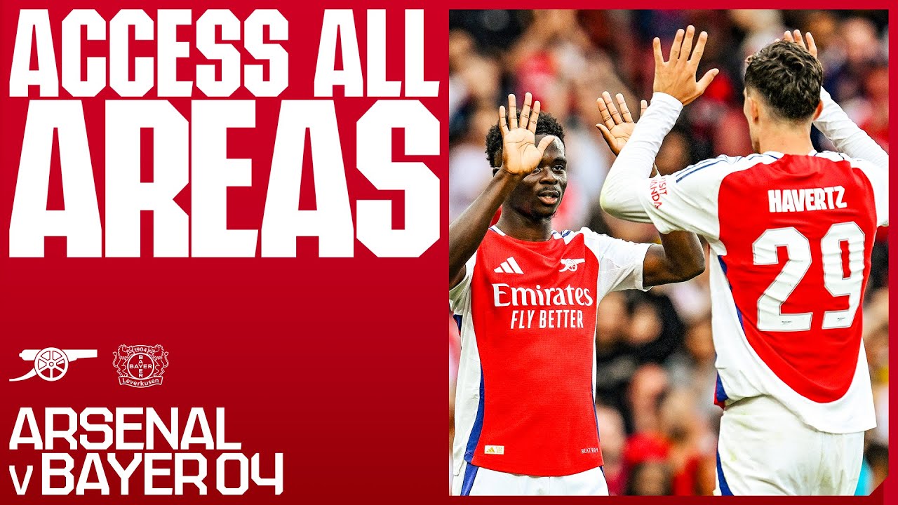 ACCESS ALL AREAS | Arsenal vs Bayer Leverkusen | 4 goals, Xhaka returns ...