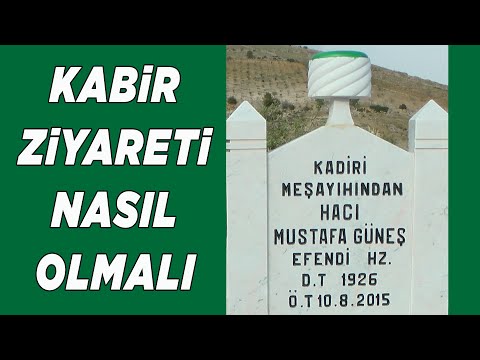 KABİR ZİYARETİ NASIL OLMALI - HACI MUSTAFA GÜNEŞ