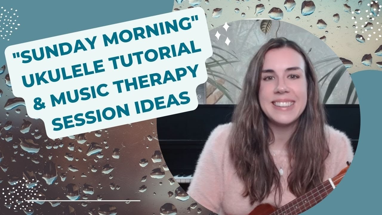 Music Therapy Ukulele Tutorial and Session Plan Ideas for Sunday ...